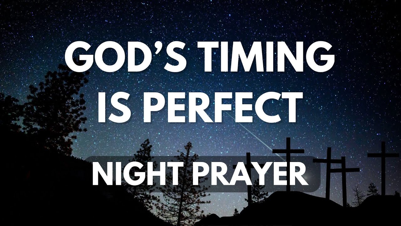 God’s Timing Is Always Perfect | A Night Prayer for Patience and Faith ...