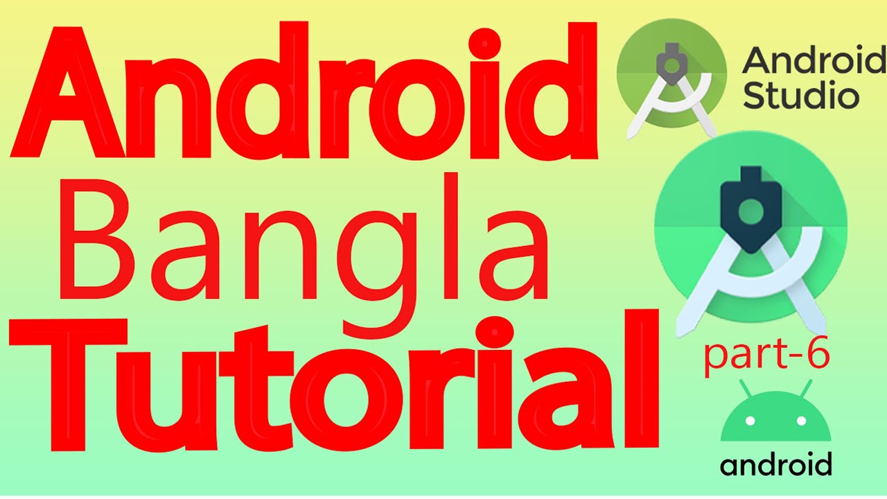 Android app Development for Beginner Bangla Tutorial part-6 by ...