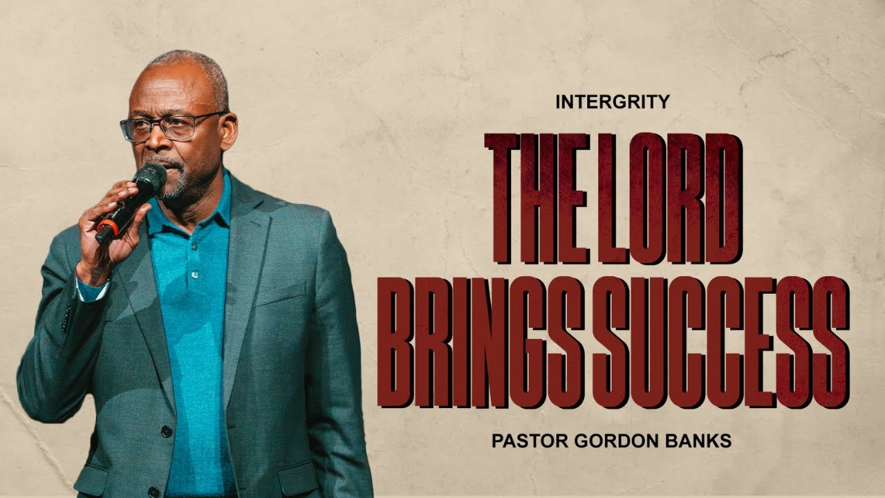 The Lord Brings Success | Pastor Gordon Banks - YouTube