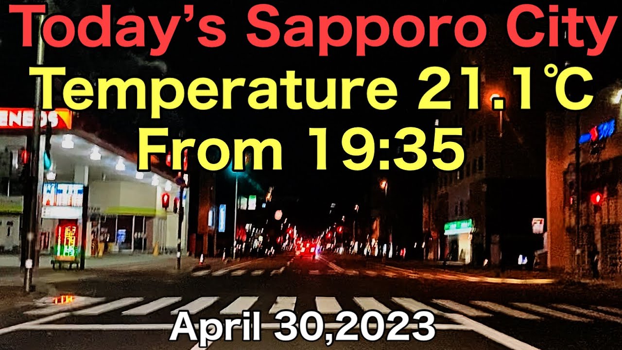 Today’s Sapporo City.Temperature 21.1 ℃.From 19:35 on April 30,2023 ...