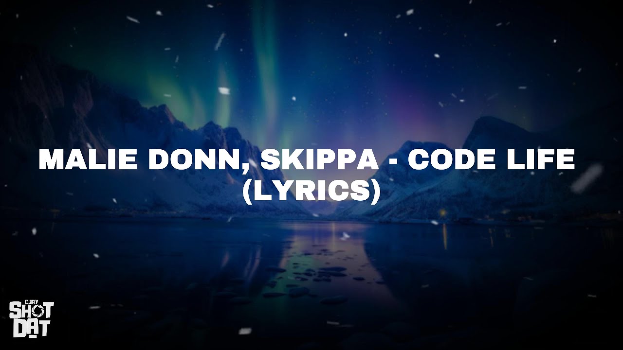 Malie Donn, Skippa - Code Life (Lyrics) - YouTube
