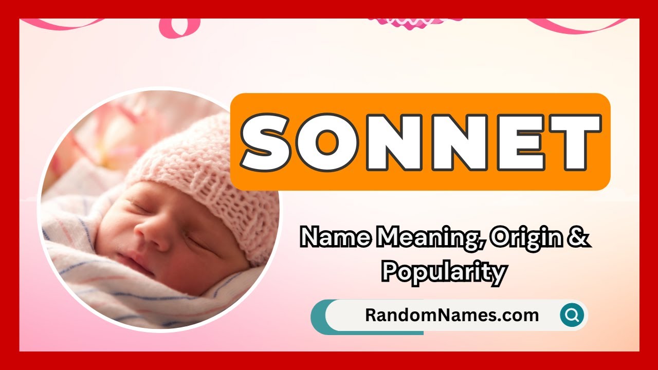 Sonnet - Baby Girl Name Meaning, Origin & Popularity - RandomNames.com ...