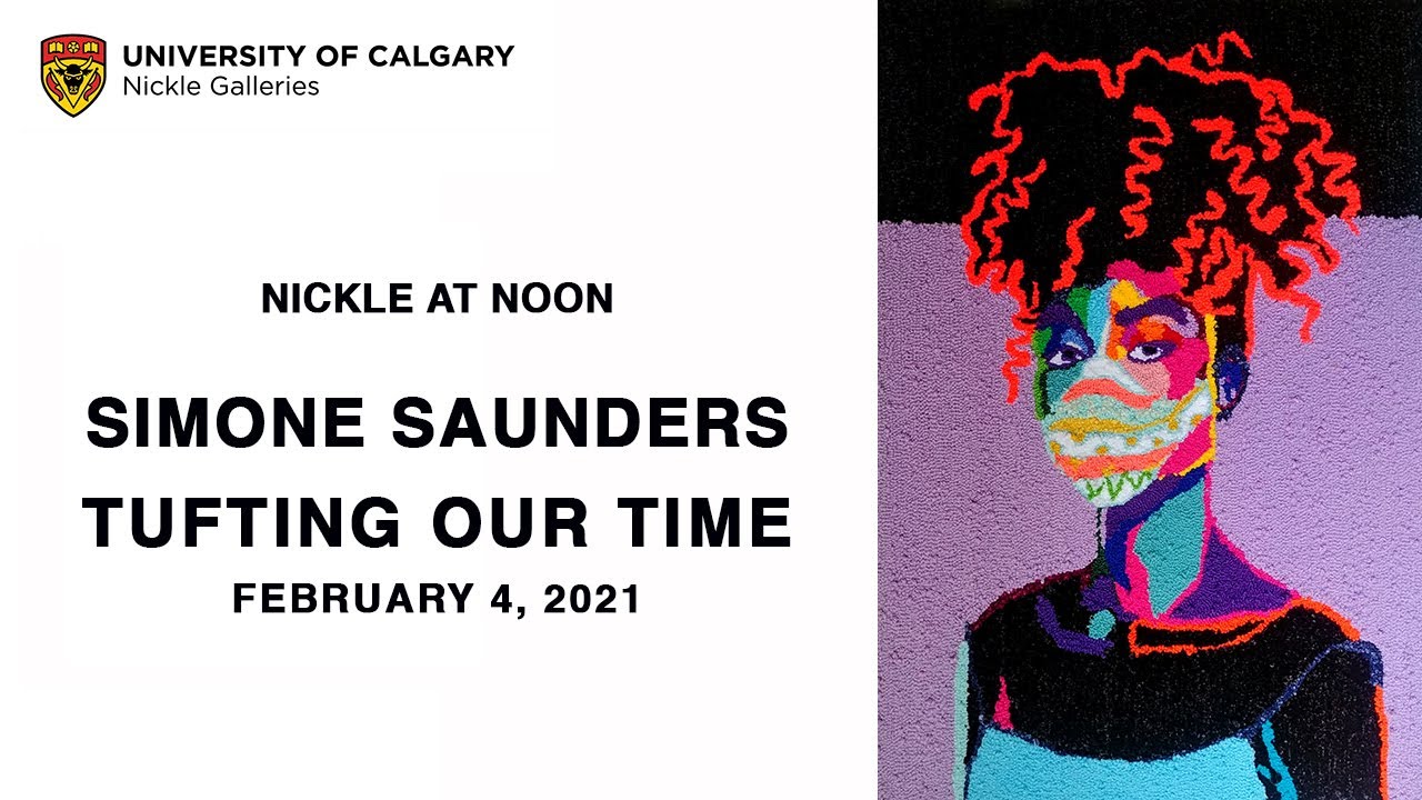 Nickle at Noon - Simone Saunders: Tufting our Time - YouTube