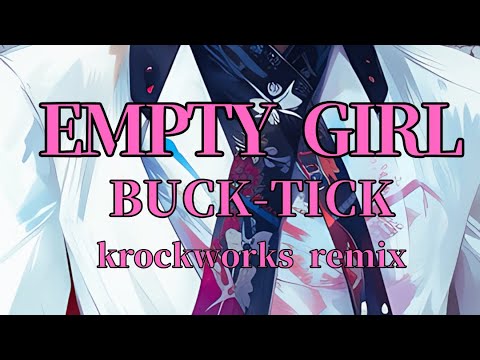 EMPTY GIRL / BUCK-TICK cover remix - YouTube