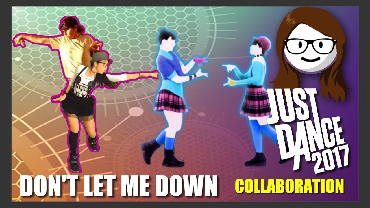 Just Dance 2017 Unlimited - Don't Let Me Down [collab w/ Nico The Gem ...