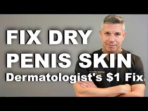 FIX DRY PENIS SKIN - Dermatologist's $1 Fix