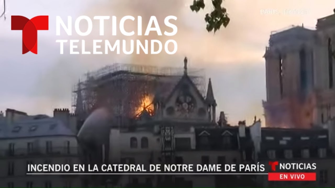 EN VIVO: Incendio en la catedral de Notre Dame de París | Noticias ...