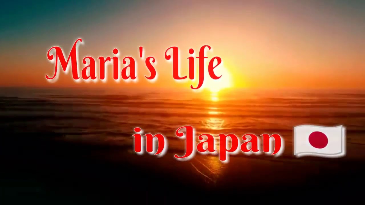 Maria`s Life in Japan - YouTube