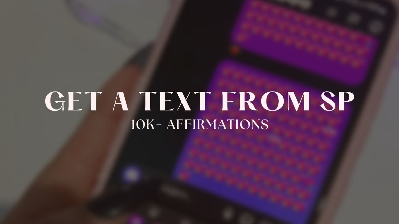 Get A Text From SP | 10K + Affirmations Subliminal | Manifest A Text ...