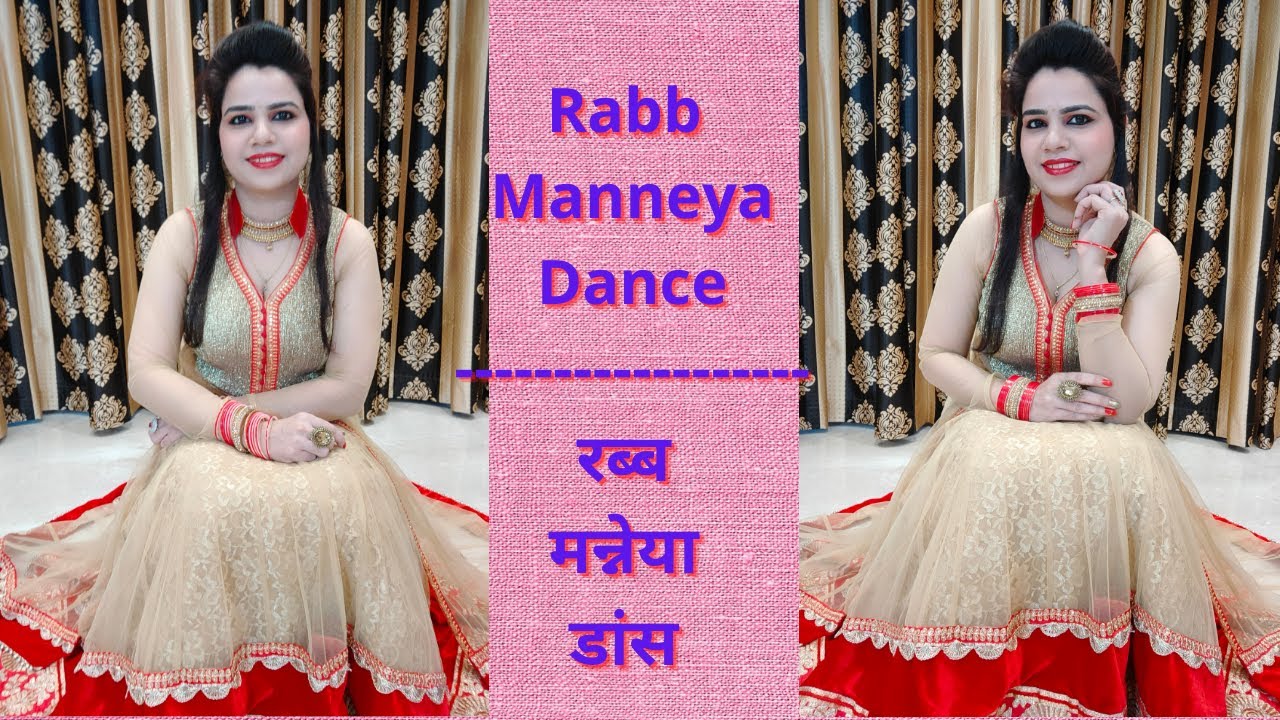 Rabb manneya dance | रब्ब मन्नेया डांस | Tu Mane Ya Na Mane Dildara ...