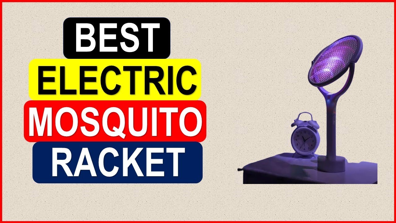 Top 5 Best Electric Mosquito Racket in 2024 | Best Electric Mosquito ...