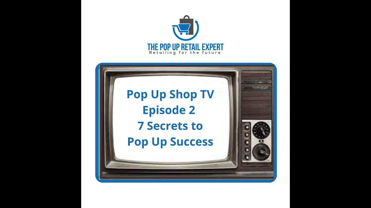 7 Secrets to Pop Up Success Workshop by Steve Brooks The Pop Up Retail ...