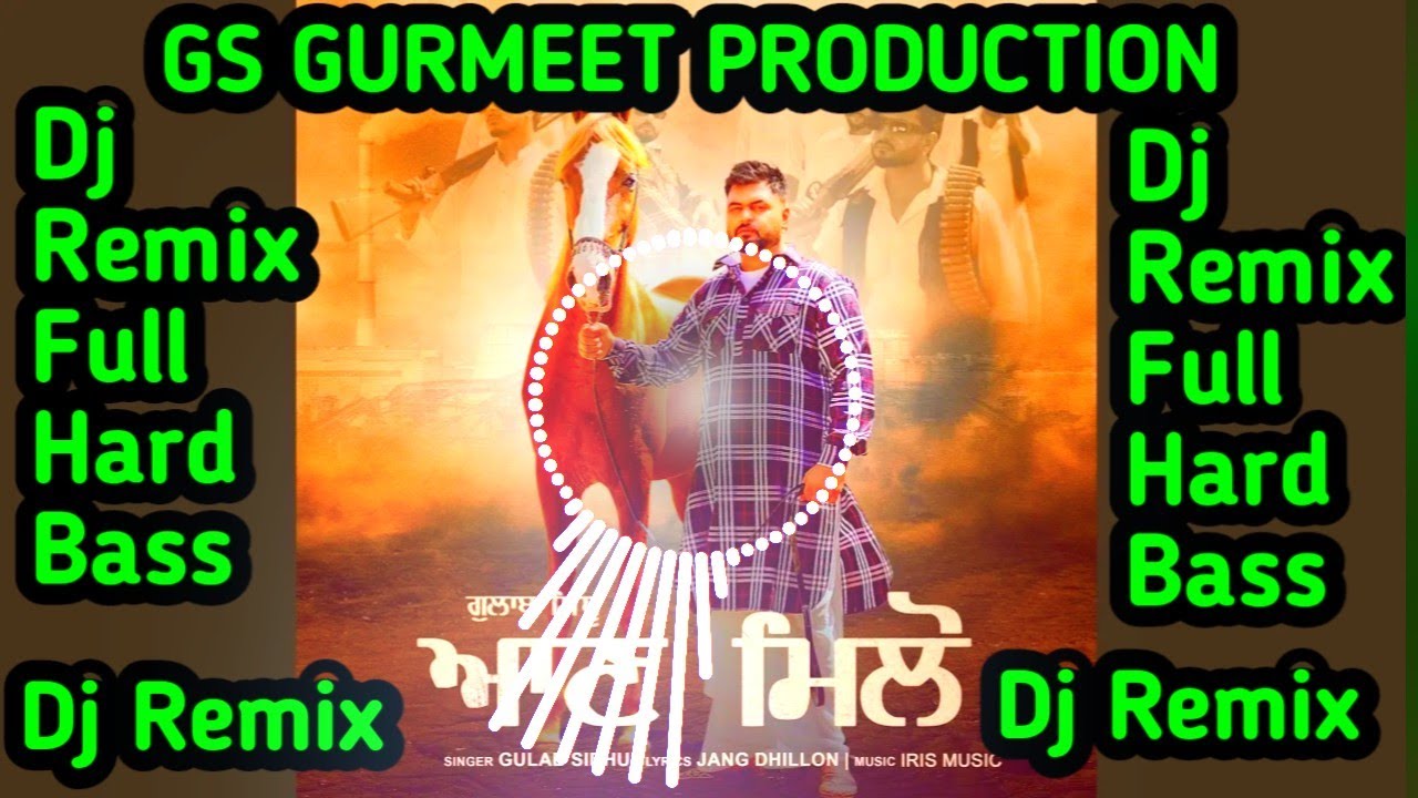 Aan Milo | DJ Remix Full Hard Bass| Gulab Sidhu | GS GURMEET PRODUCTION ...