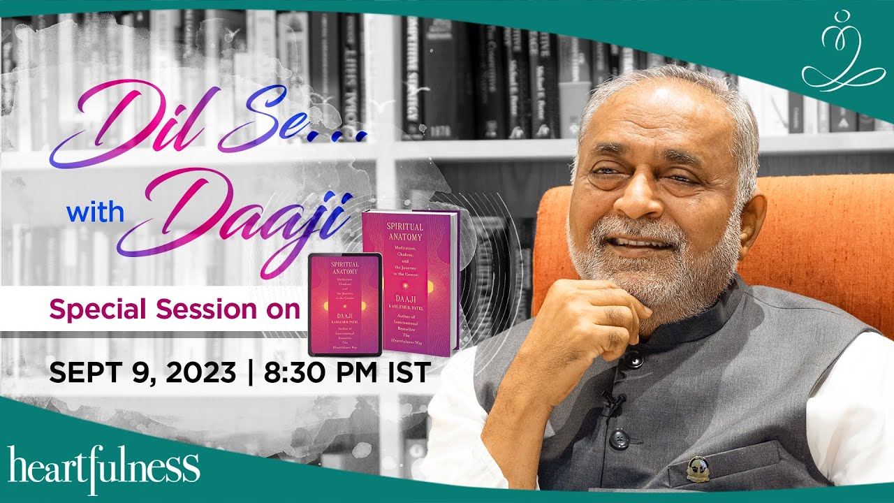 Special Dil Se with Daaji on Spiritual Anatomy | 9 Sept 2023 | 8:30 PM ...