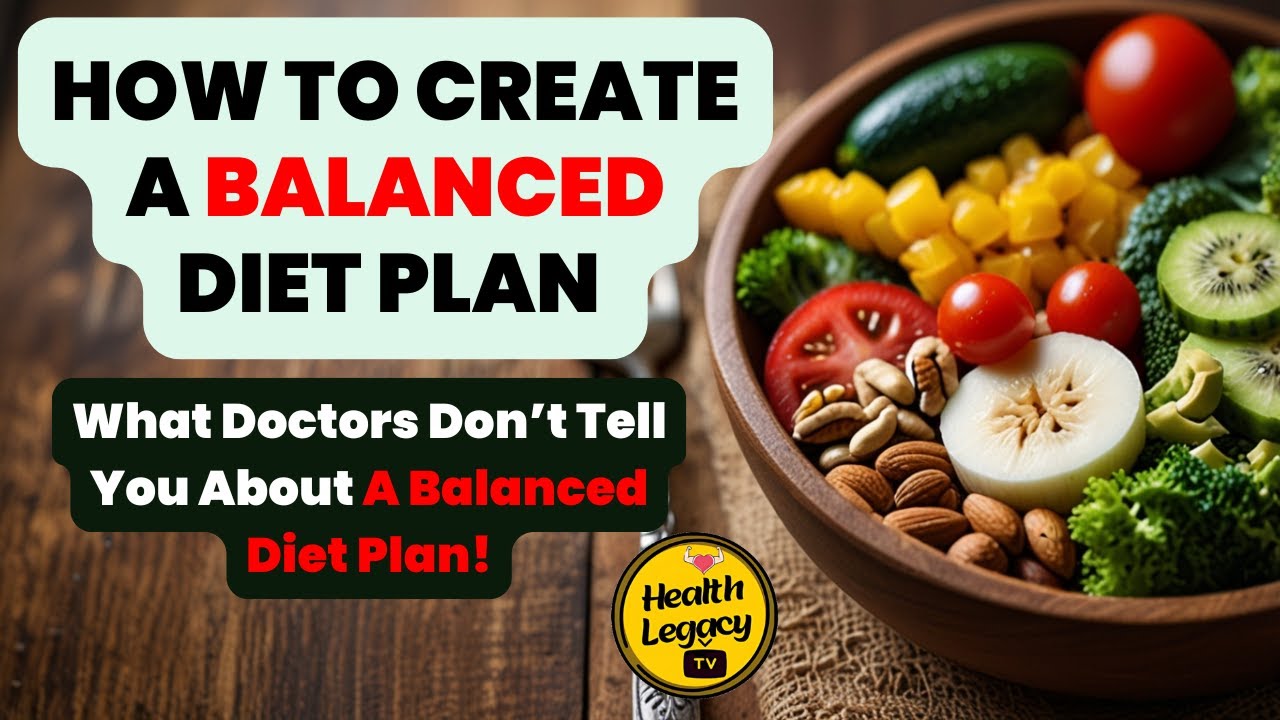 How to Create a Balanced Diet Plan Health Legacy TV #dietplan # ...