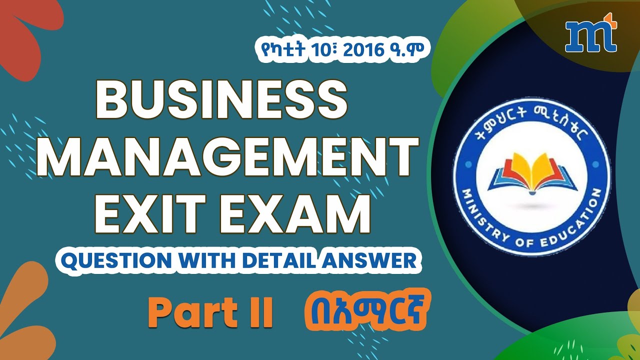Business Management Exit Exam| Yekatit 10, 2016| Part 2| Detail ...