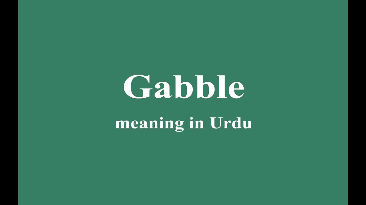 Gabble meaning in Urdu - YouTube
