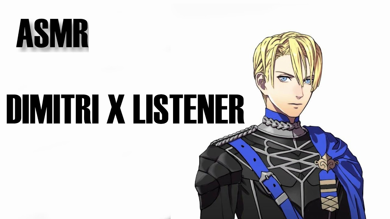 Reminiscing With The Prince | Dimitri x Listener [Fire Emblem ASMR ...