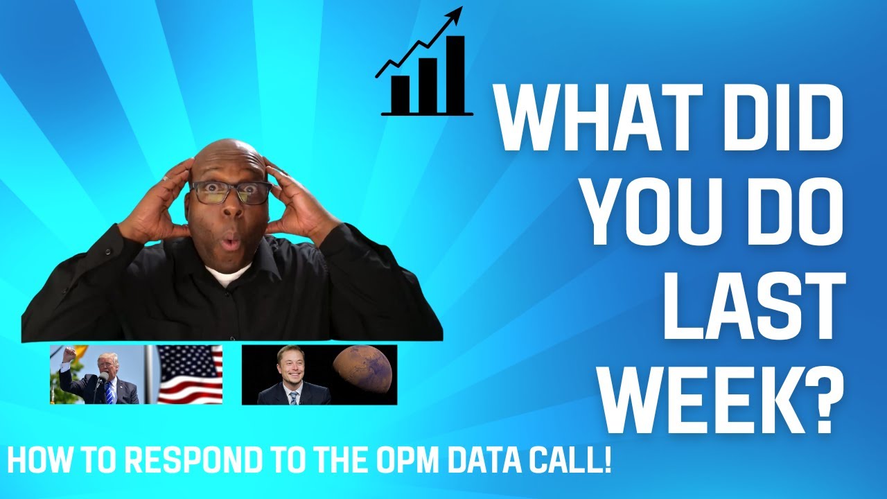 What Did You Do Last Week? How to Respond to the OPM Data Call! - YouTube