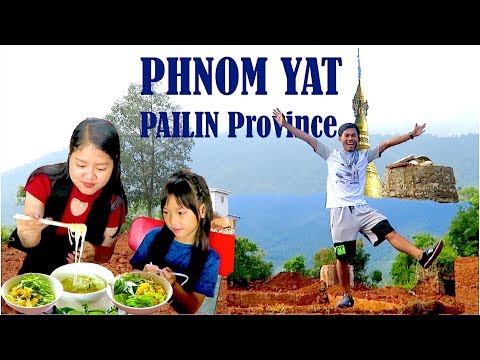 One Morning Breakfast at Krong Pailin & Visit Phnom Yat | Pailin Province Travel Guide  in Cambodia