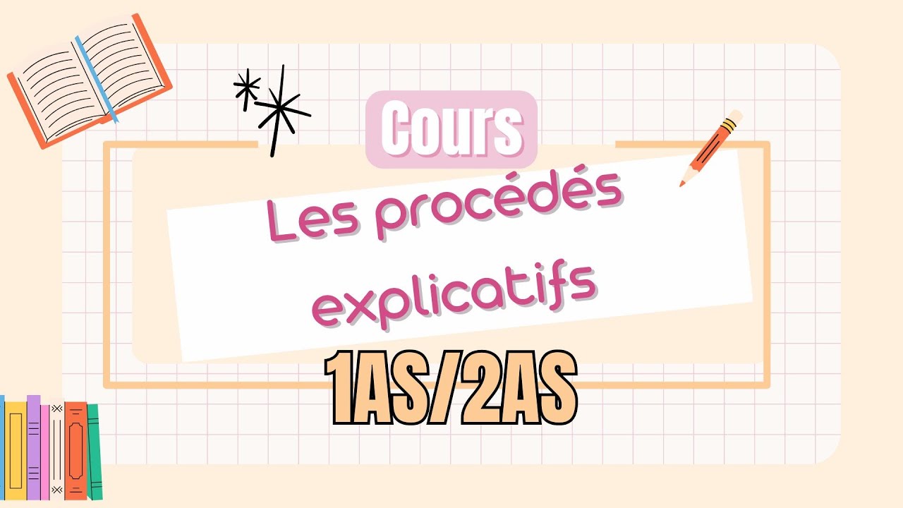 Les procédés explicatifs | 1AS 2AS | أروع شرح - YouTube