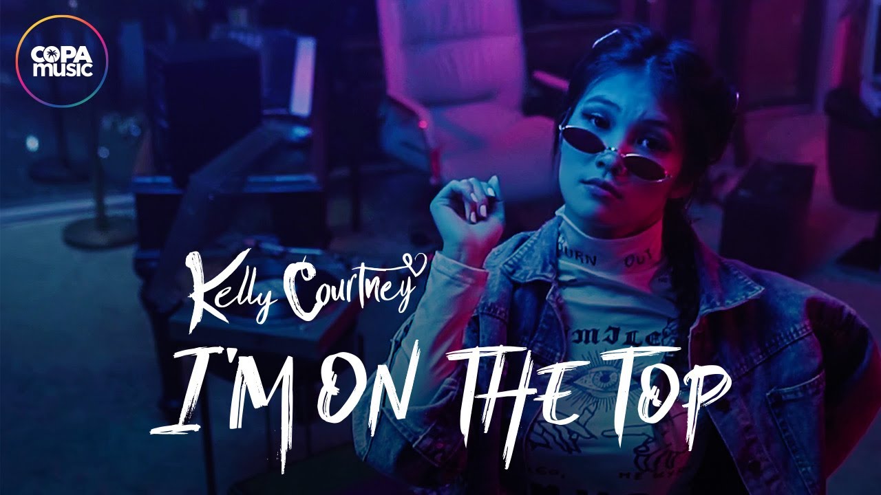 Kelly Courtney - I'm On The Top (Official Music Video) - YouTube