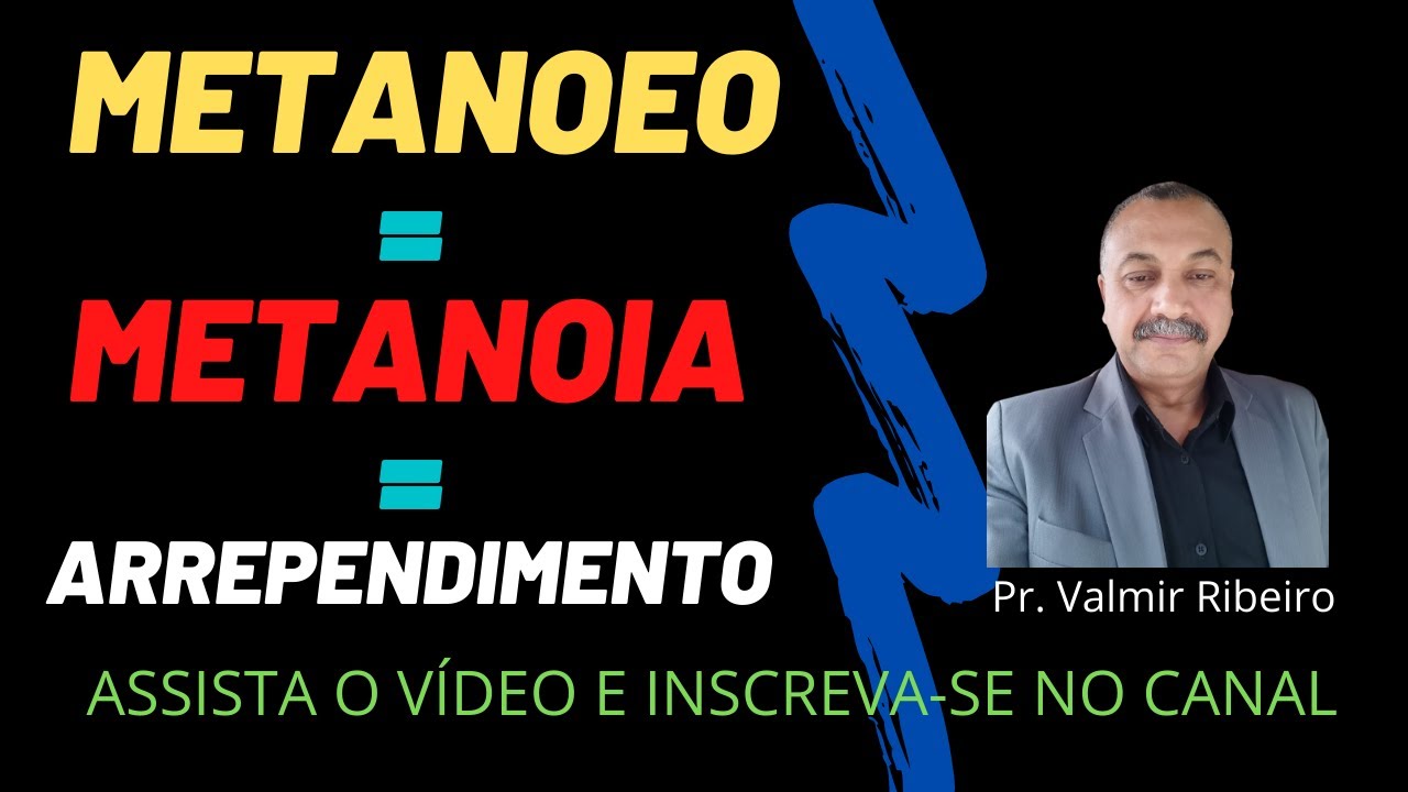 METANOEO / METANOIA / ARREPENDIMENTO PASTOR VALMIR RIBEIRO - YouTube