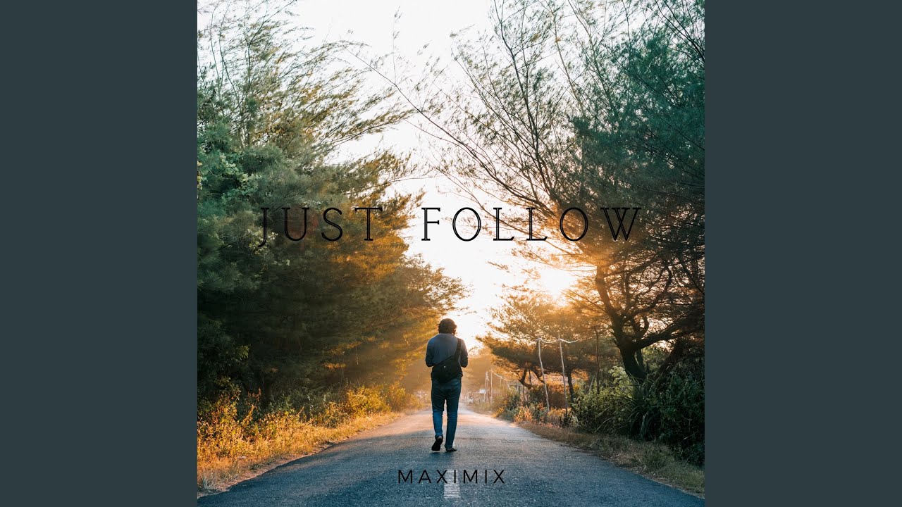 Just Follow - YouTube