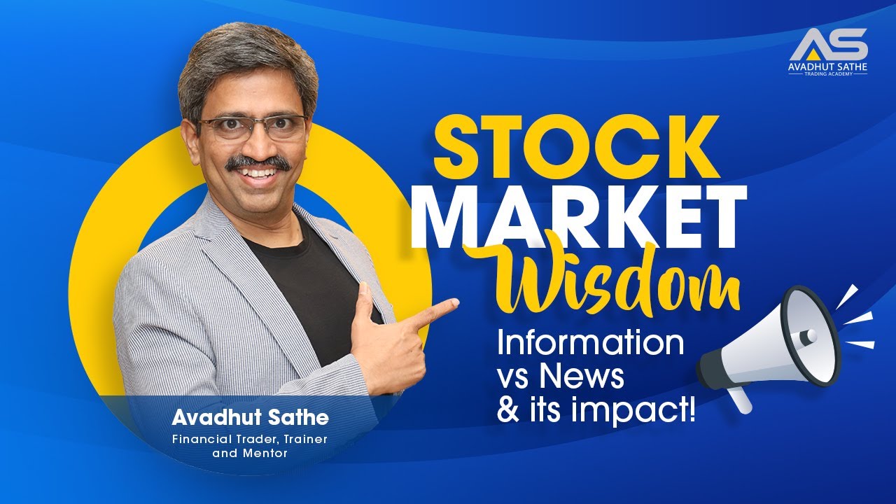 Avadhut Sathe on Stock Market Wisdom: Information vs News & its impact ...