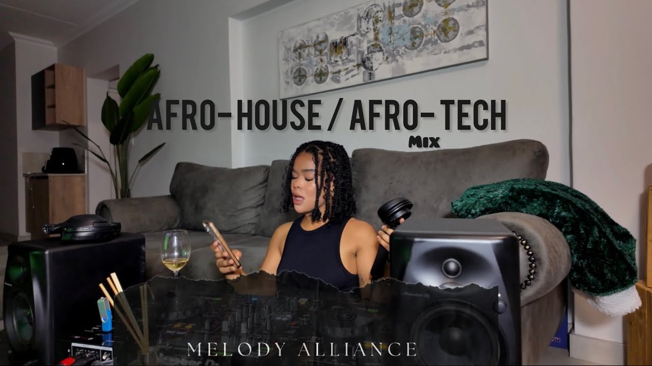 Afro House/Tech Mix||Osama, Zakes Bantwini|| Premier Gau|| Laho, ||Tyla Water|| MOVE, Adam Port ...
