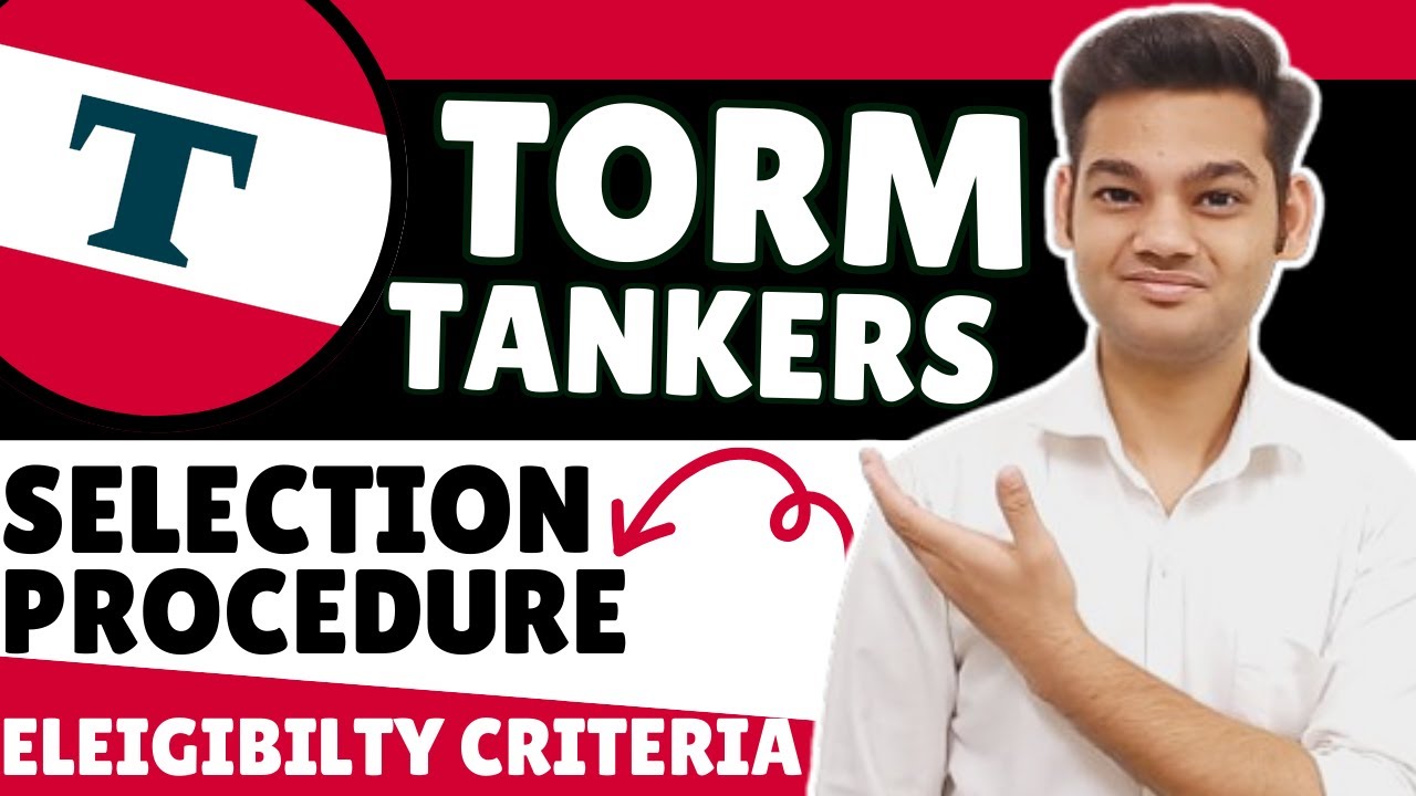 TORM TANKERS|SELECTION PROCEDURE|HOW THEY SELECTED?|ELIGIBILITY CRITERIA AND MORE ...