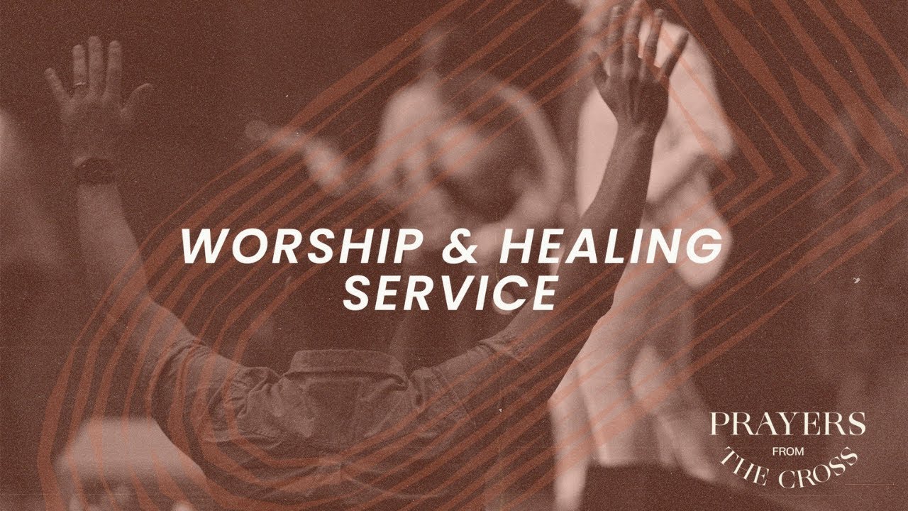Worship & Healing Service - YouTube