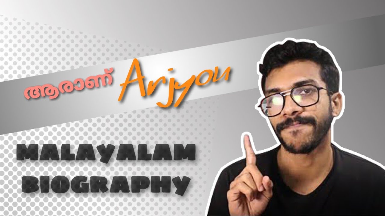 ARJYOU MALAYALAM BIOGRAPHY | BIOGRAPHY | ARJUN SUNDARESAN - YouTube
