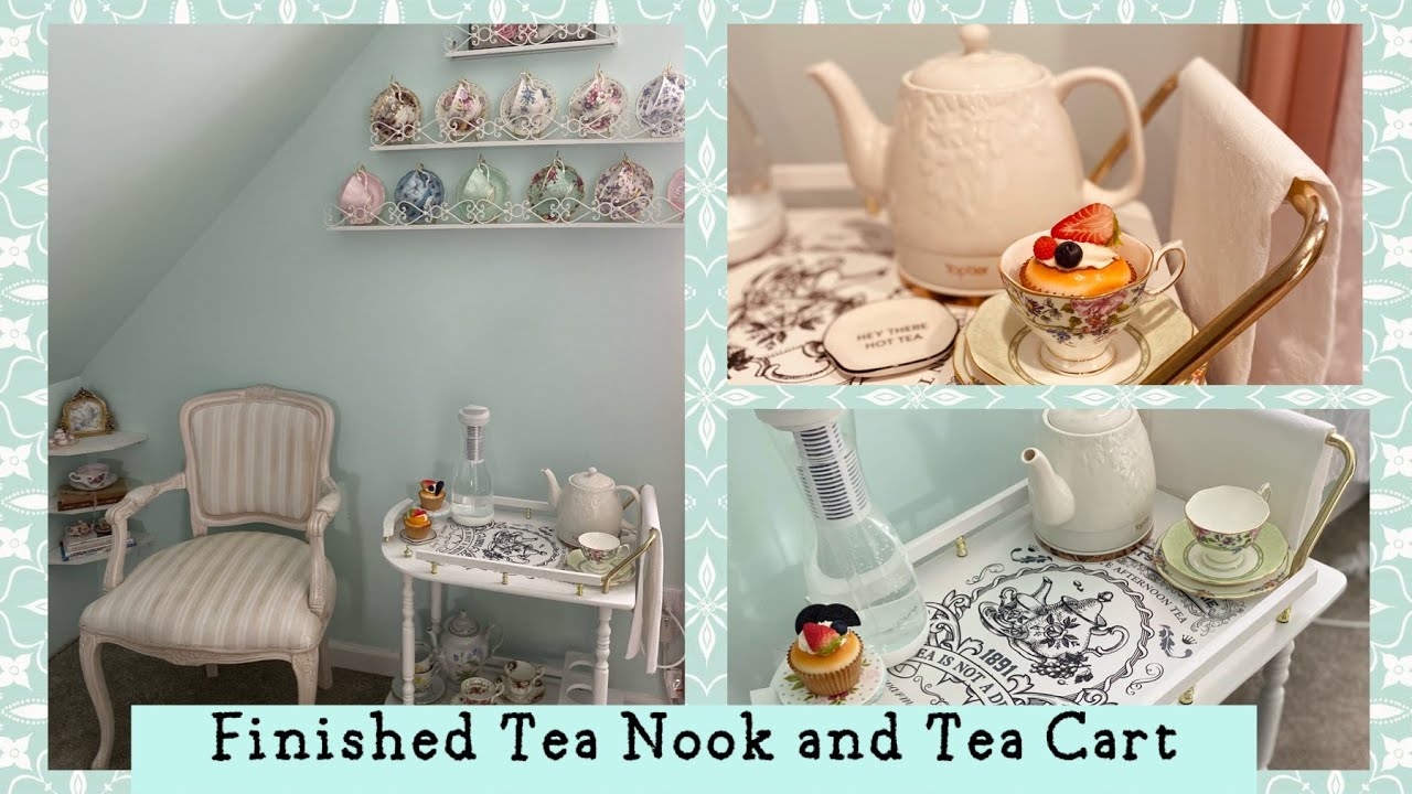 Finished Tea Nook & Tea Cart - YouTube