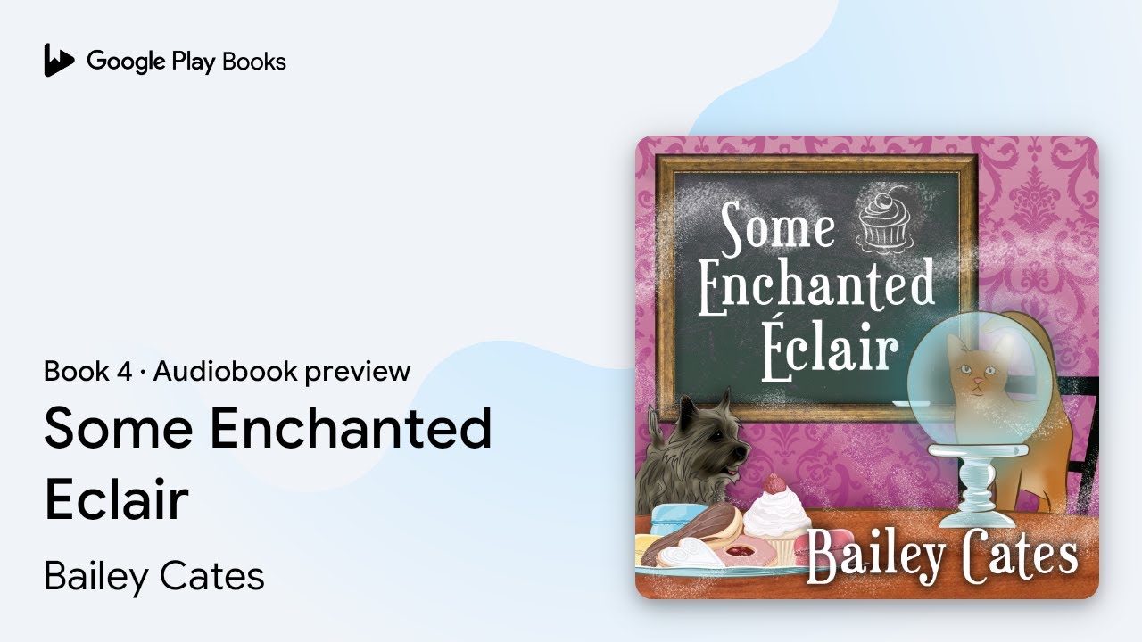 Some Enchanted Eclair Book 4 by Bailey Cates · Audiobook preview - YouTube