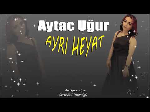 Aytac Uğur -  Ayri Həyat