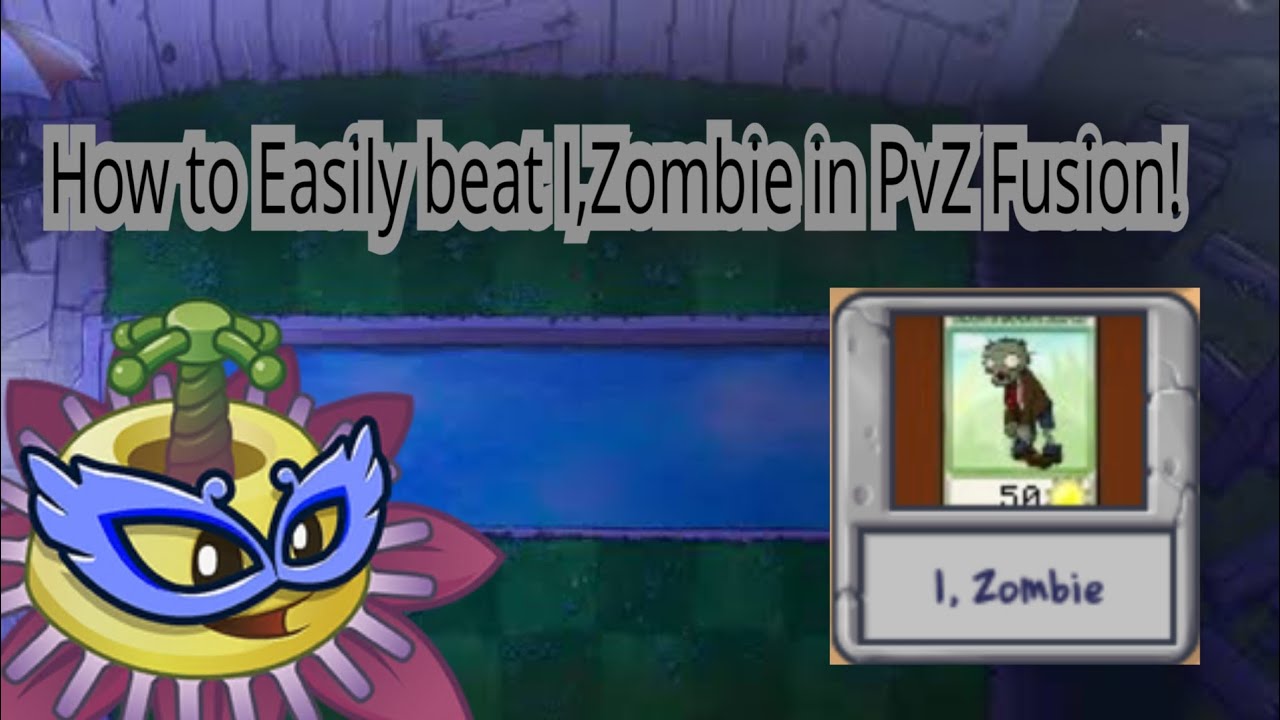 How to Easily beat I,Zombie In PvZ Fusion! - YouTube