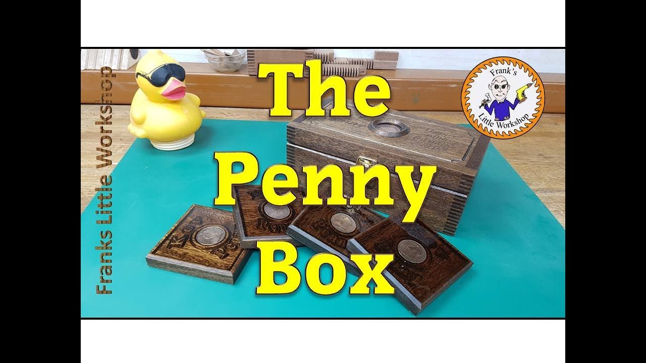 Making The Penny box, Franks Little Workshop. - YouTube