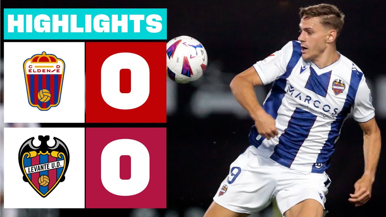 Resumen de CD Eldense vs Levante UD (0-0) - YouTube