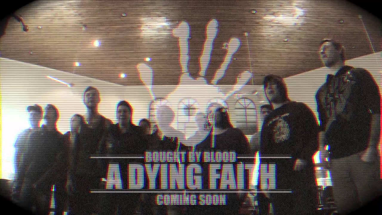 Bought By Blood - A Dying Faith Teaser - YouTube