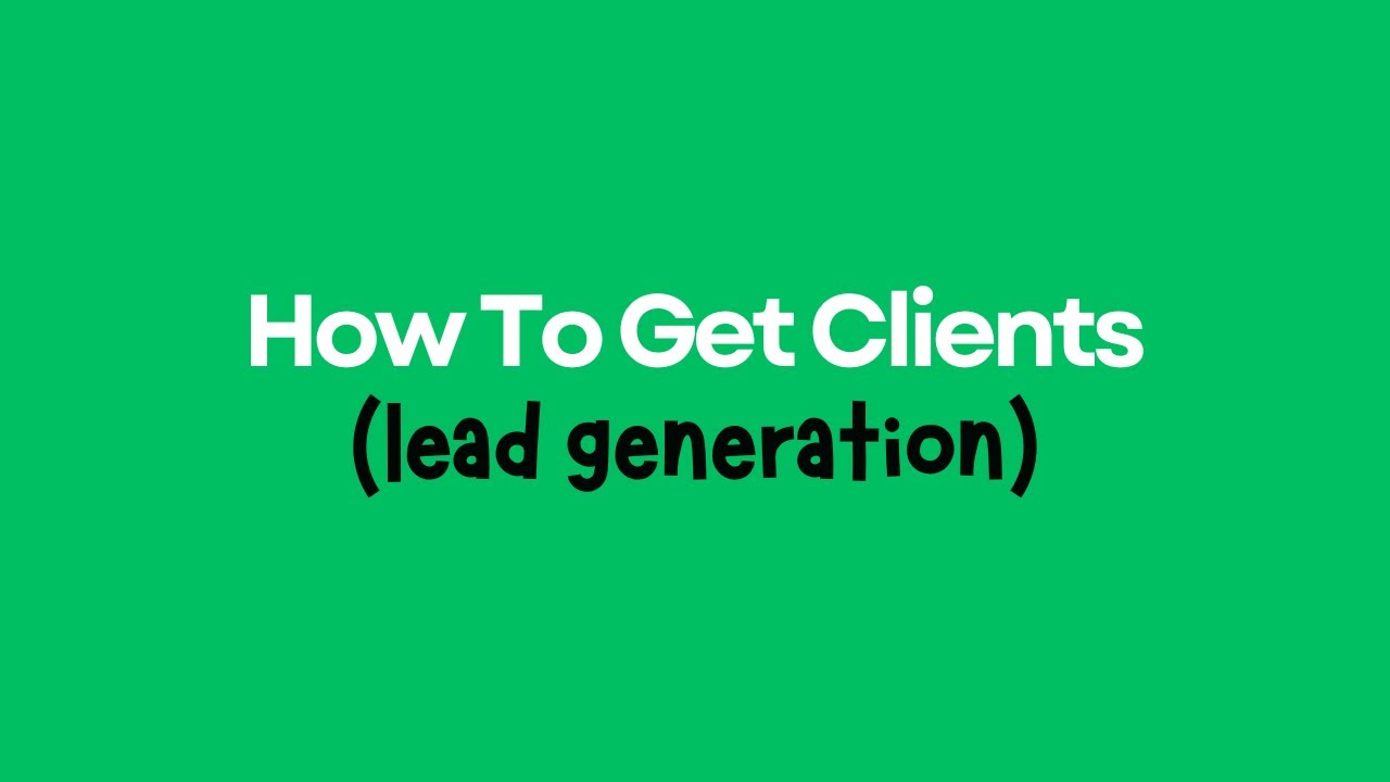 How to Get New Clients (Lead Generation) - YouTube