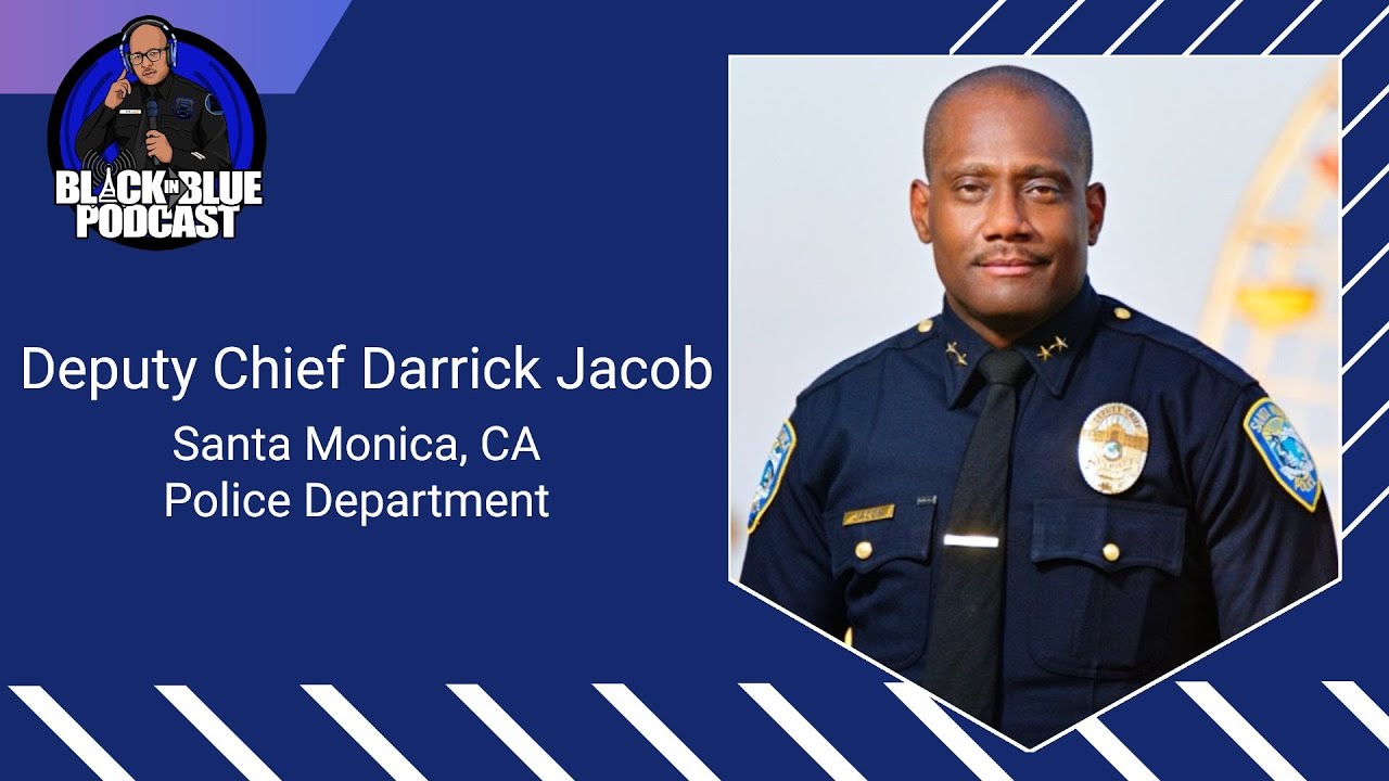 Episode 101: Santa Monica, CA Deputy Police Chief Darrick Jacob - YouTube