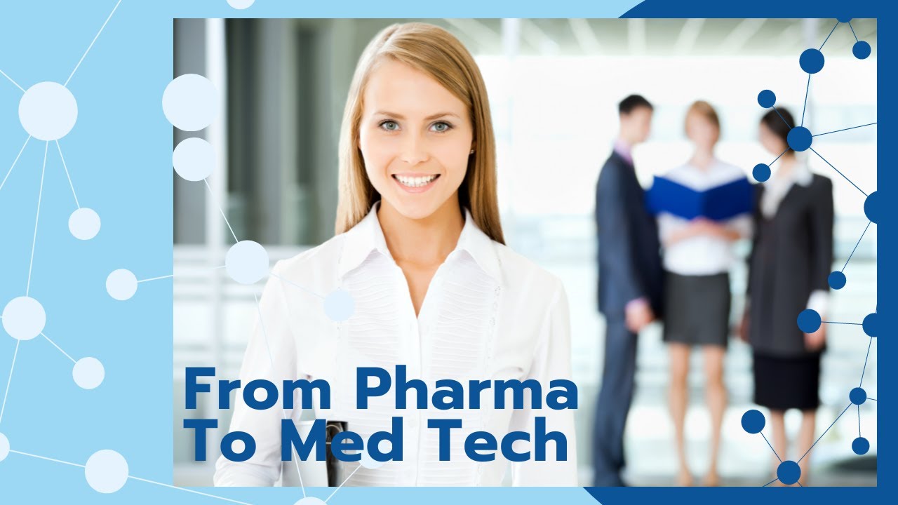 How To Transition From Pharmaceutical To Medical Technology - YouTube