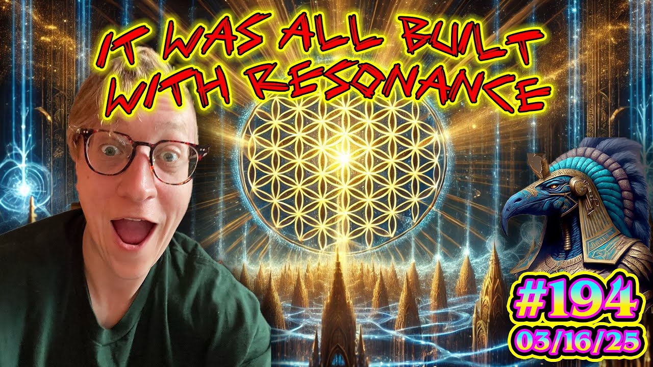 EP. 194 - 🎶🏛️ IT WAS ALL BUILT WITH RESONANCE ⚡🔊 Tartaria, Frequency Tech & Unlocking the Real ...