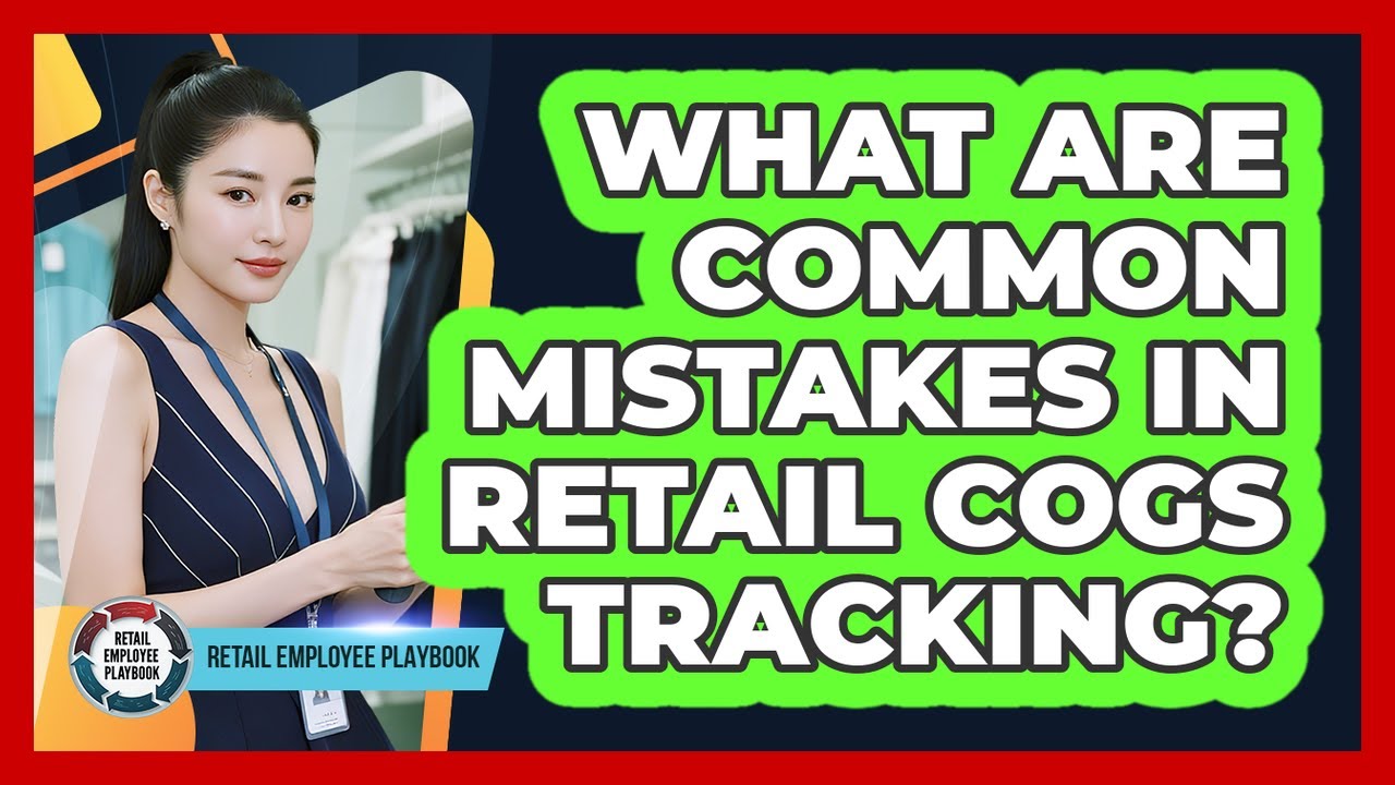 What Are Common Mistakes In Retail COGS Tracking? - YouTube