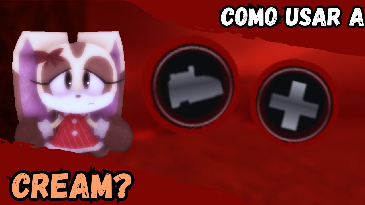 Cómo Usar A CREAM? | Sonic.exe The Disaster 1.3 - YouTube