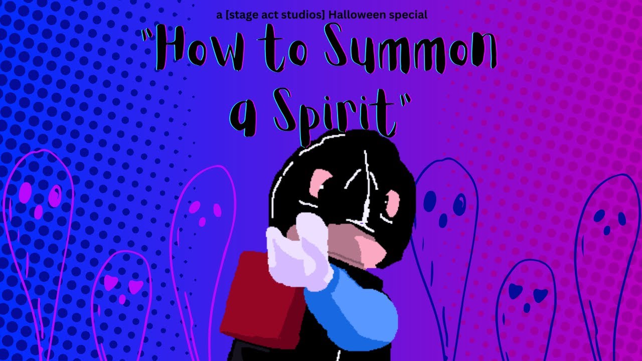 How to summon a Spirit: a Stage act Studios Halloween special - YouTube
