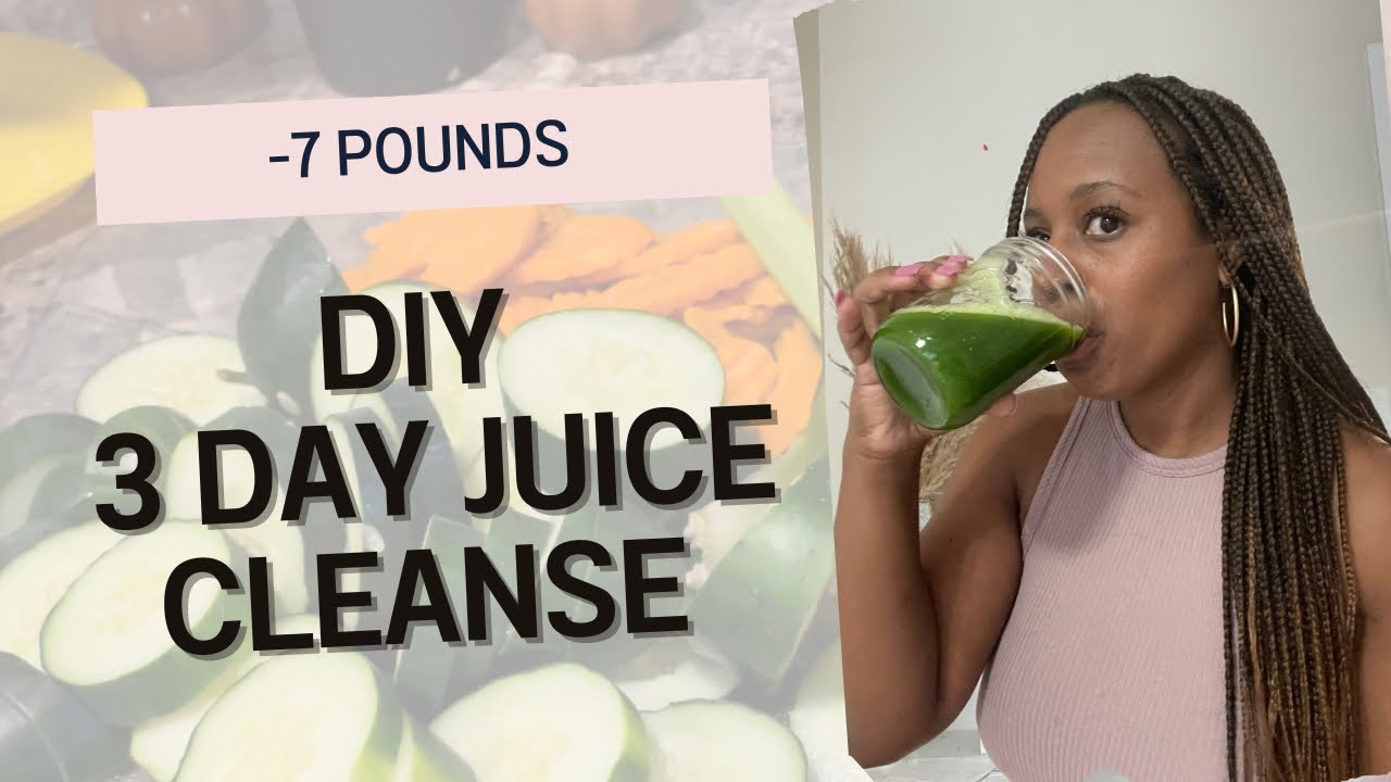 DIY 3 Day Juice Cleanse | Loss 7 Pounds 😱 - YouTube