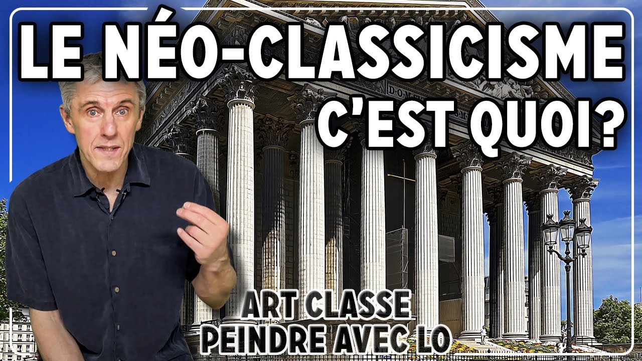 LE NÉO-CLASSICISME, C'EST QUOI? (Art Classe Peindre avec Lo) - YouTube