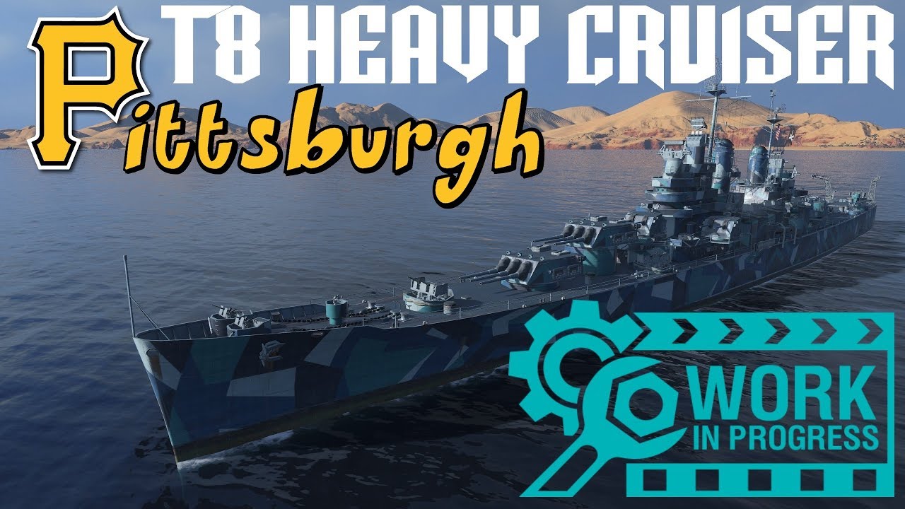 Pittsburgh T8 Heavy Cruiser WIP first TEST / Game || World of Warships ...